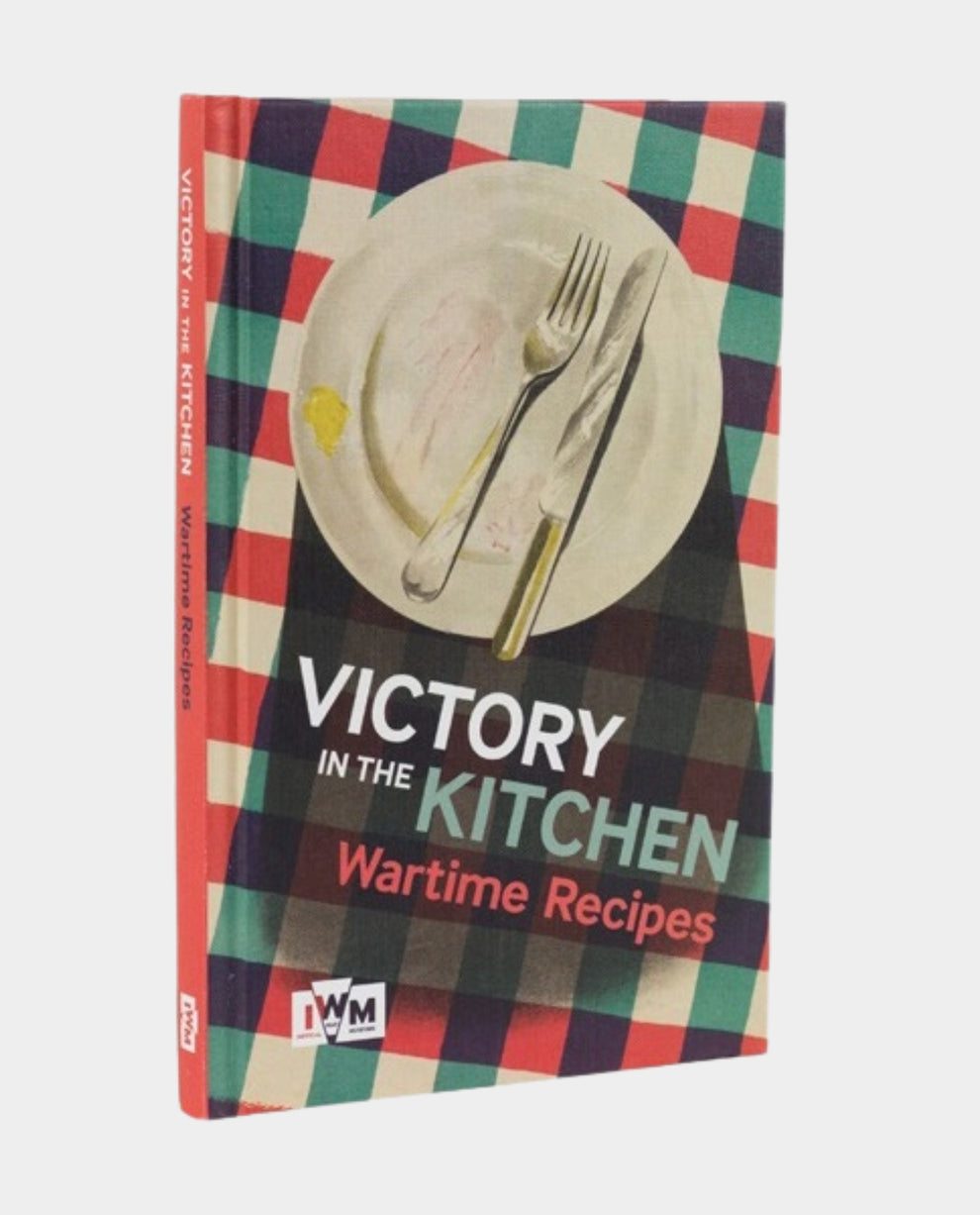 Victory in the Kitchen - Wartime Recipes | WW2 Books | IWM Shop